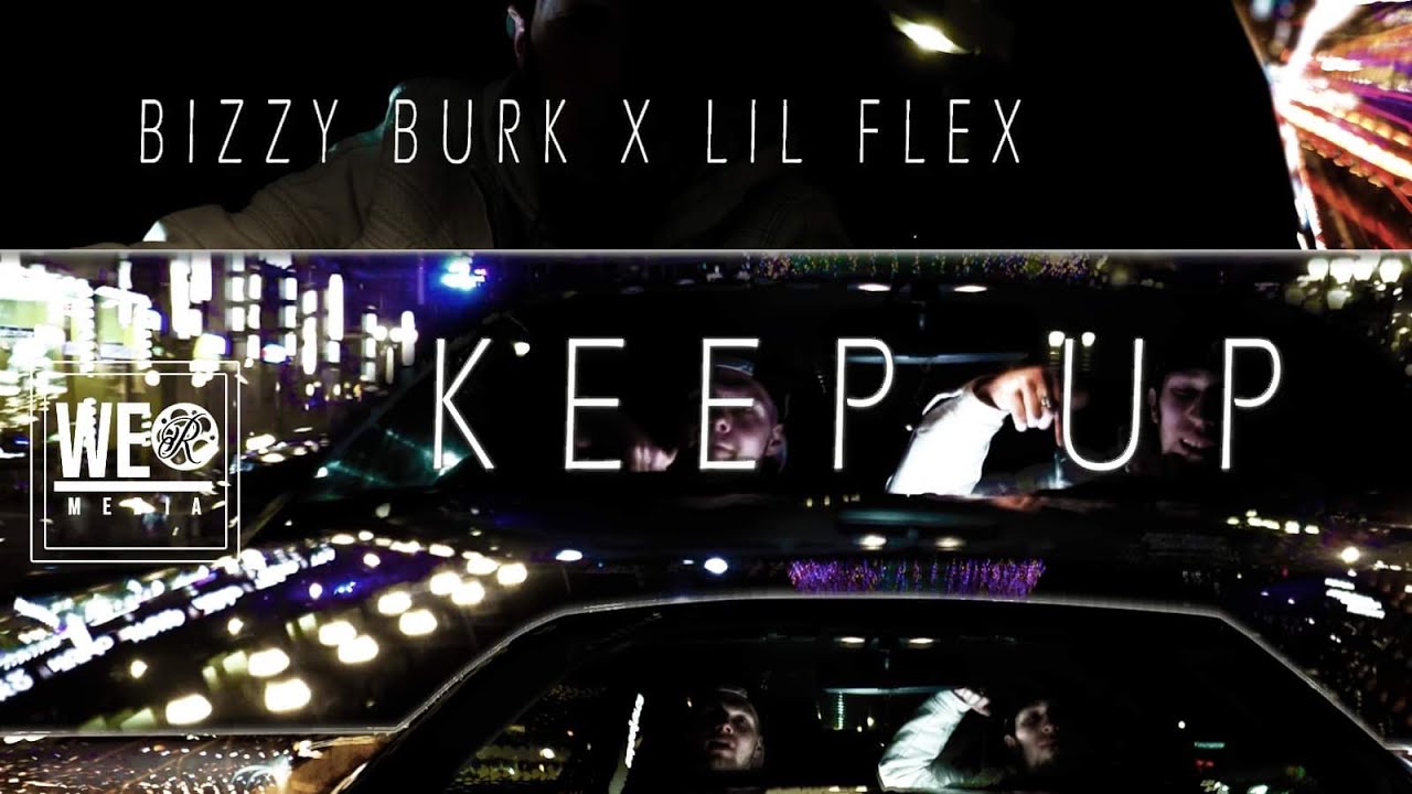 Keep Up - Bizzy Burk (Ft. Lil Flex) ( Official Music Video ) - YouTube