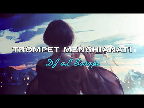 DJ aL Sasaja - Trompet Menghianati (Official Music Video)