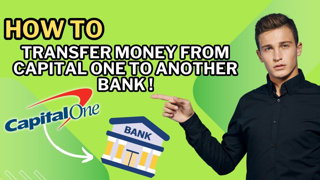 How to Transfer Money from Capital One to Another Bank ! - YouTube