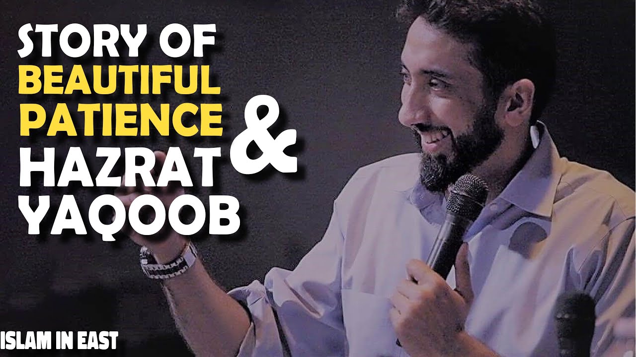 Story Of Prophet Yaqoob | Sabr Jamil | Beautiful Patience | Nouman Ali ...