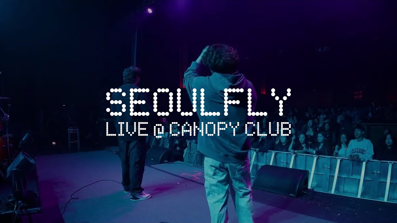 SeoulFly | LIVE @ Canopy Club - YouTube