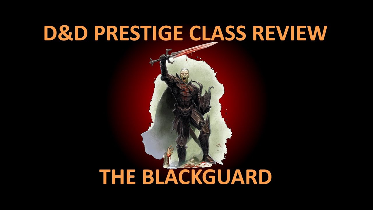 D&D 3.5 Prestige Class Review #117 -- The Blackguard - YouTube