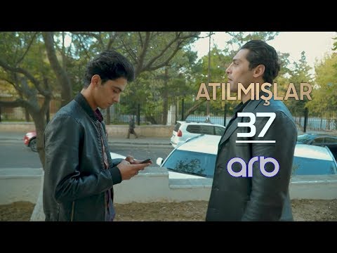 Atılmışlar (37-ci bölüm) - TAM HİSSƏ