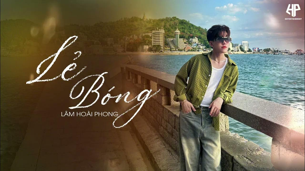 Lẻ Bóng - Lâm Hoài Phong (St: Lê Dinh - Anh Bằng) - YouTube