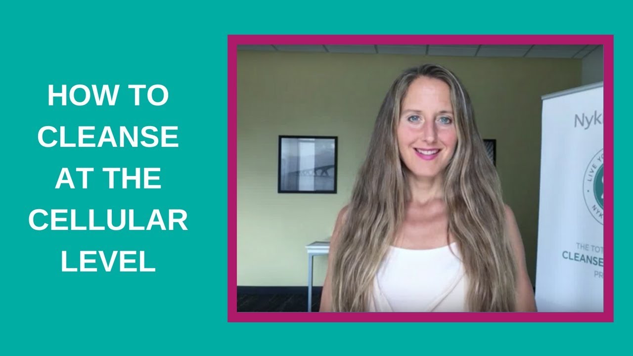 How to Cleanse at the Cellular Level - YouTube
