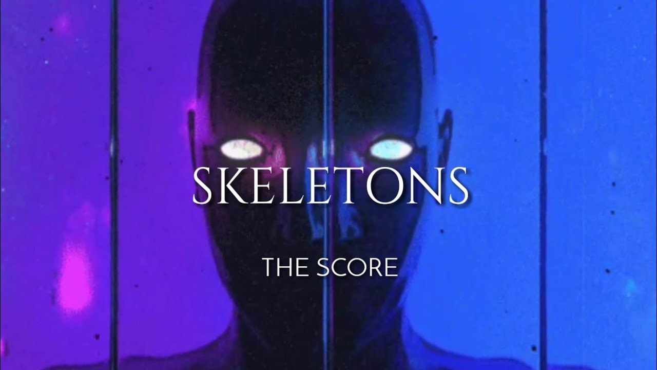The Score - Skeletons [Lyrics] - YouTube