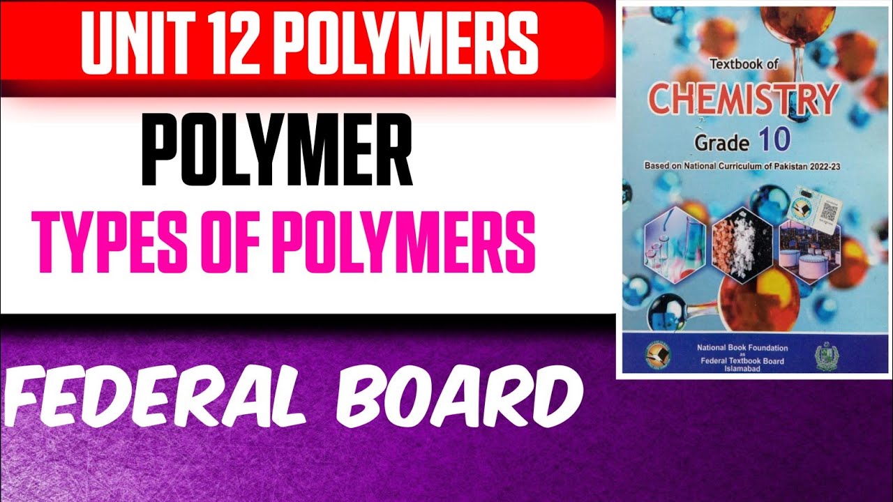 Polymers & Types of Polymers | Unit 12 Polymers | Class 10 Chemistry ...