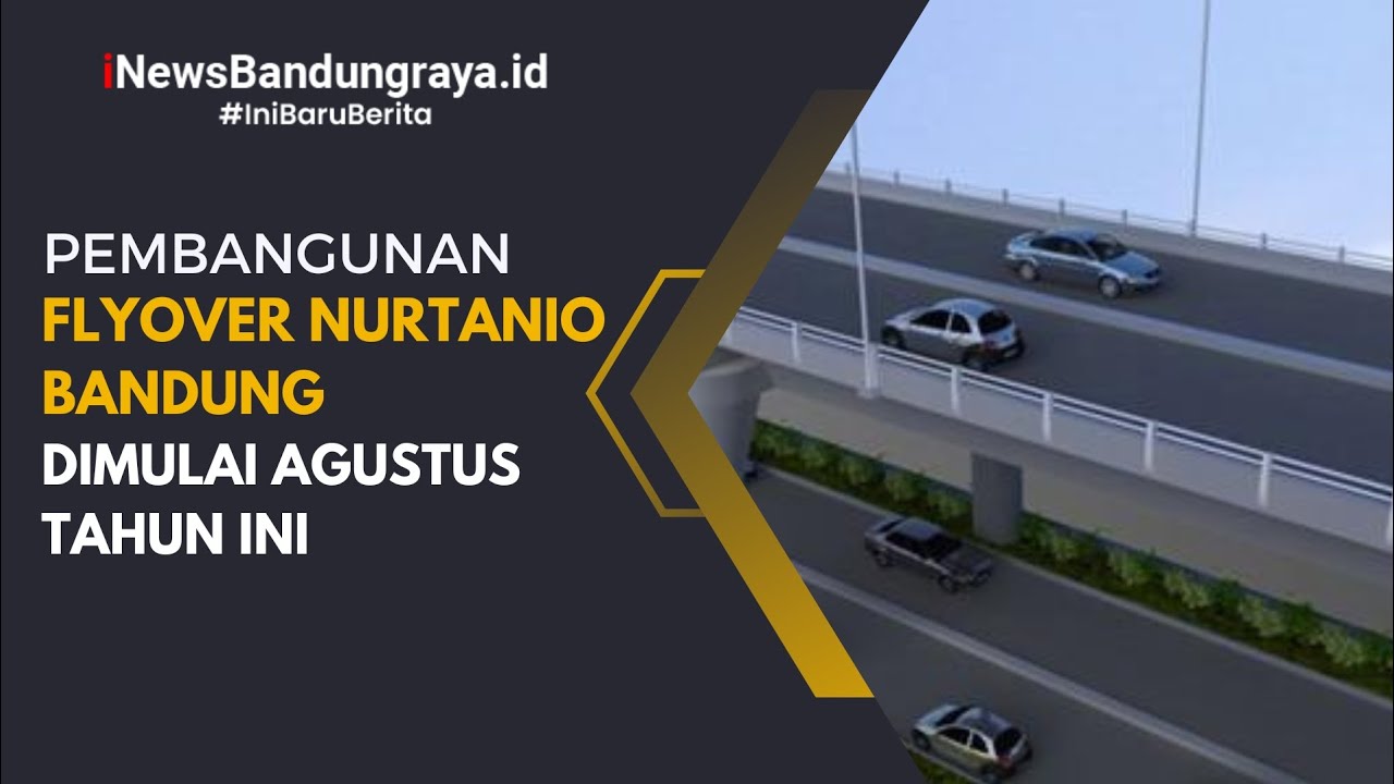 Pembangunan Flyover Nurtanio Bandung Dimulai Agustus Tahun ini - YouTube