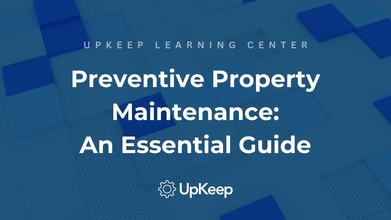 How Preventive Maintenance Protects Your Property Investment: UpKeep ...