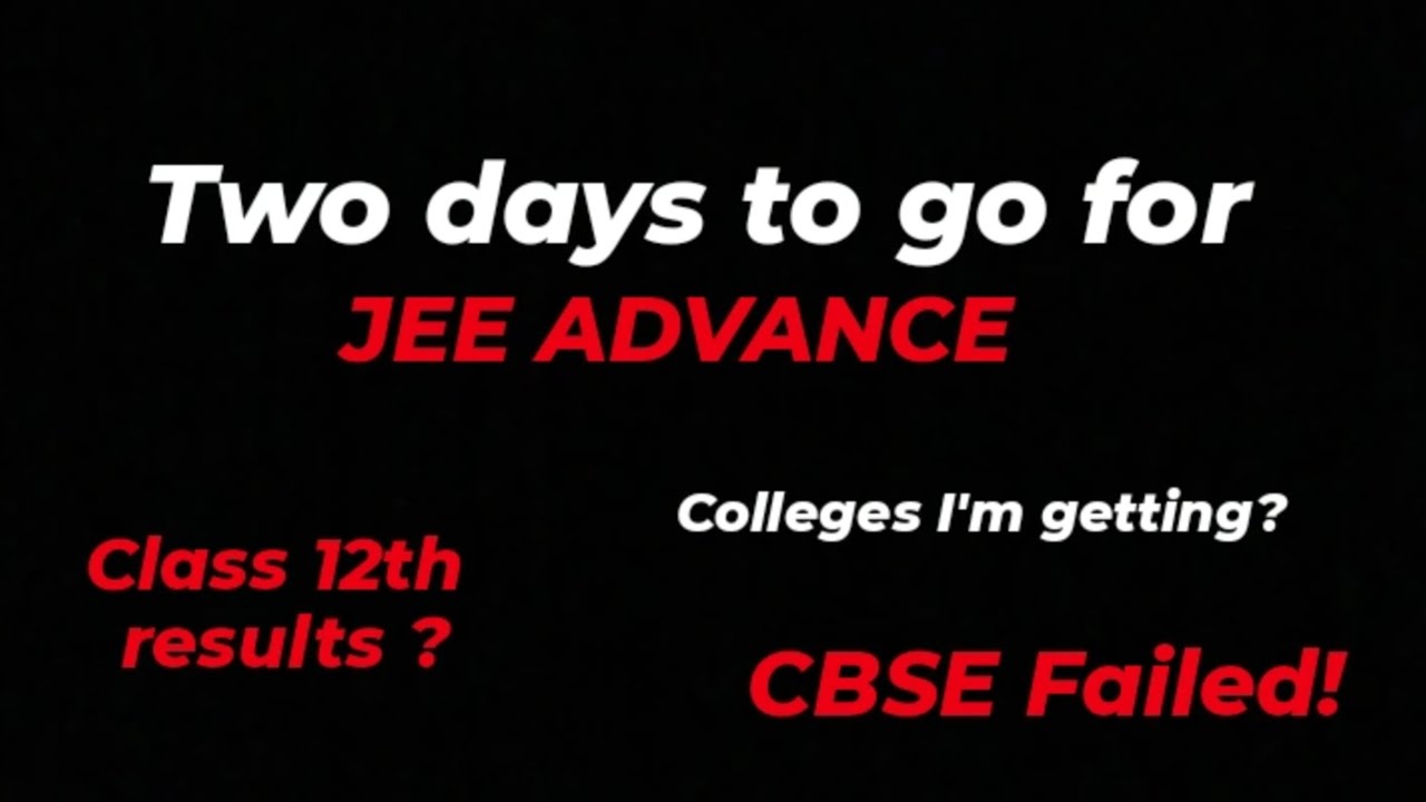 Two Days to go for JEE Advance 🤡 | CBSE Class 12th results 💔 - YouTube