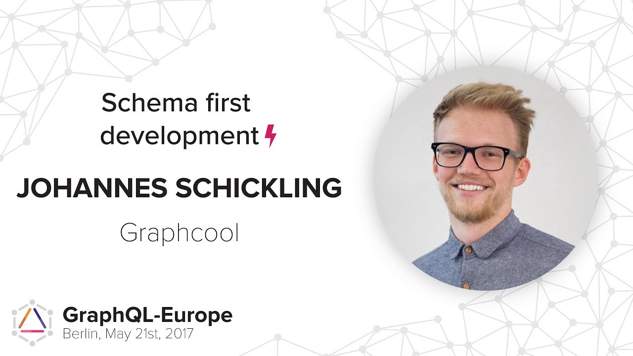 Schema first development - Johannes Schickling - GraphQL-Europe 2017 ...