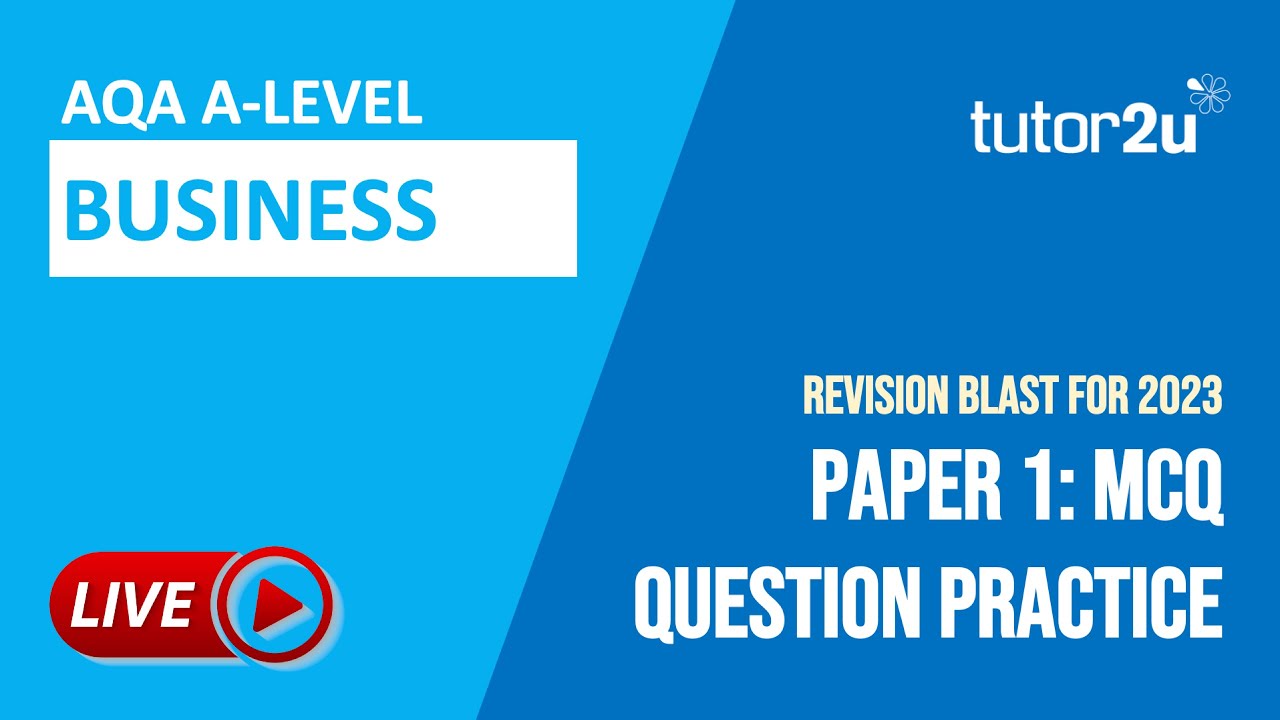 Paper 1 MCQ Question Practice Session 1 | AQA A-Level Business 2023 ...