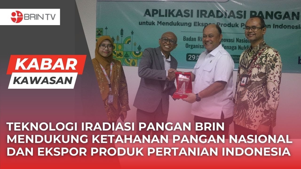 Teknologi Iradiasi Pangan BRIN Dukung Ketahanan Pangan Nasional ...