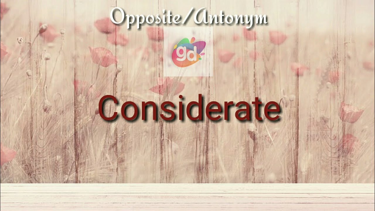 Considerate Opposite/Antonym||Googul Dictionary|| - YouTube