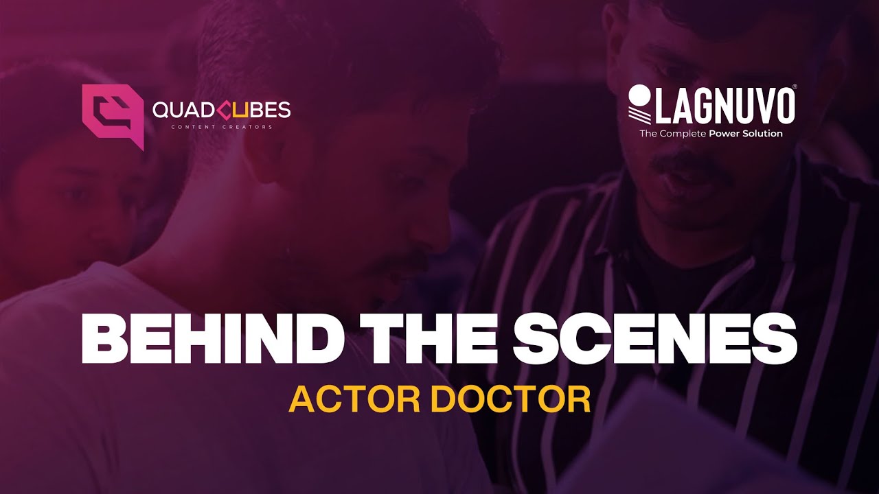 BEHIND THE SCENES - LAGNUVO | ACTOR DOCTOR | QUADCUBES - YouTube