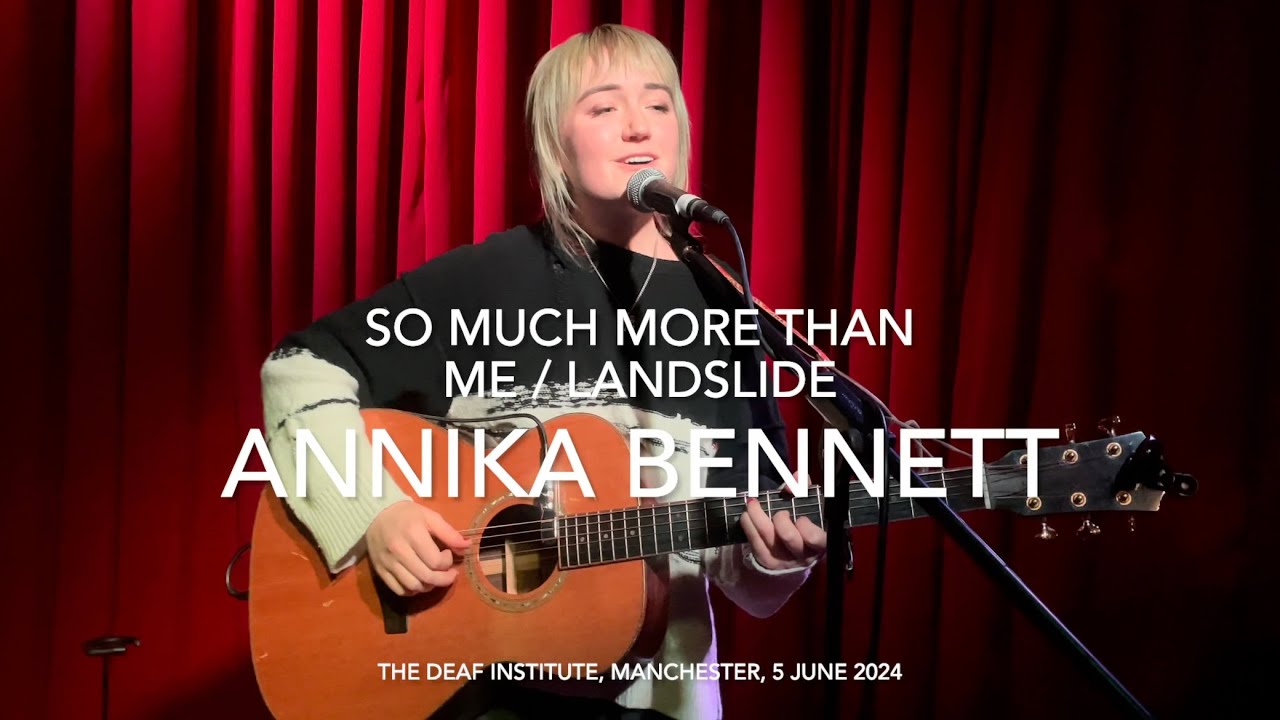 Annika Bennett - So Much More Than Me / Landslide - Live 4k @ The Deaf ...
