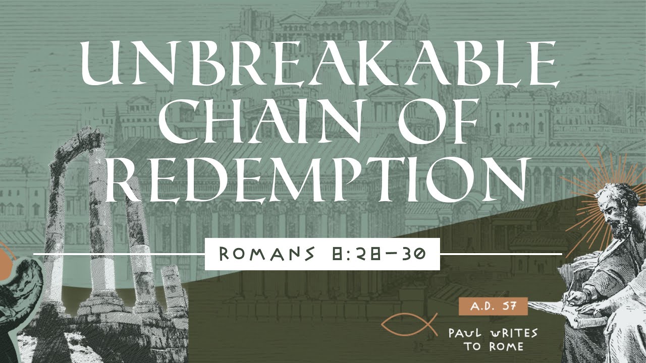2025.06.08 - Unbreakable Chain of Redemption - Romans 8:28-30 - YouTube