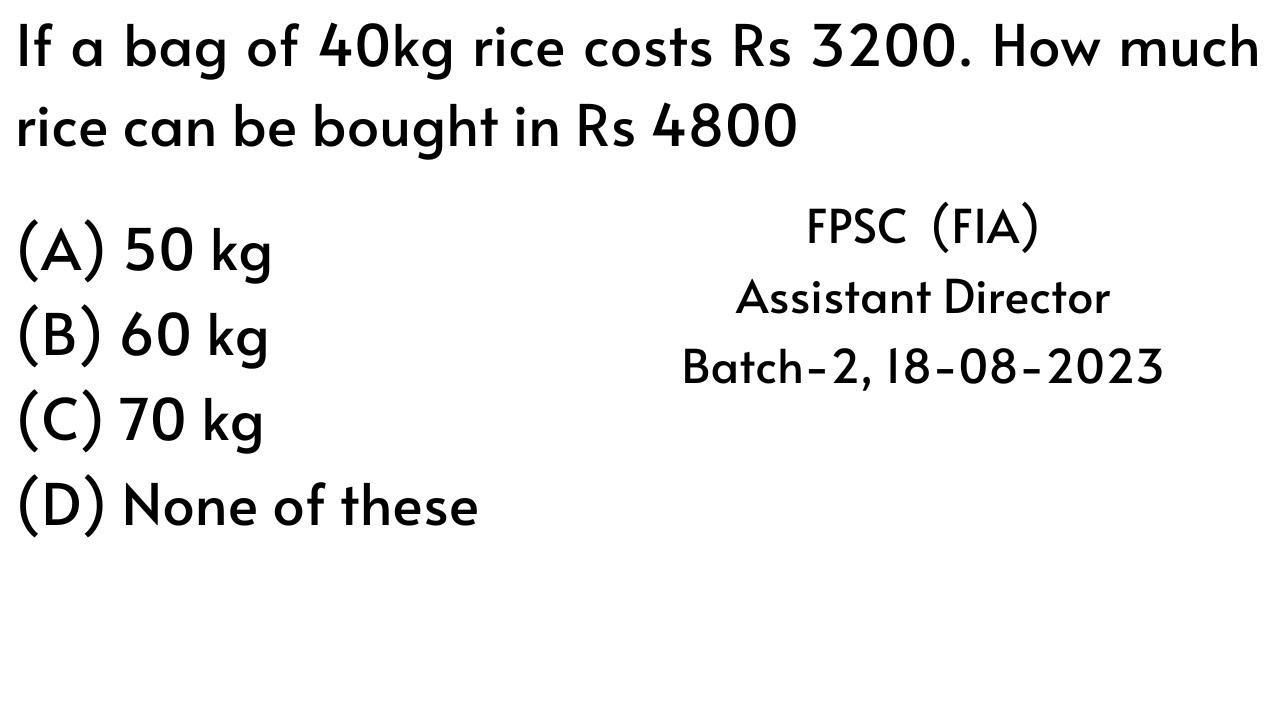If a bag of 40kg rice costs Rs 3200. How much rice can be bought in Rs ...