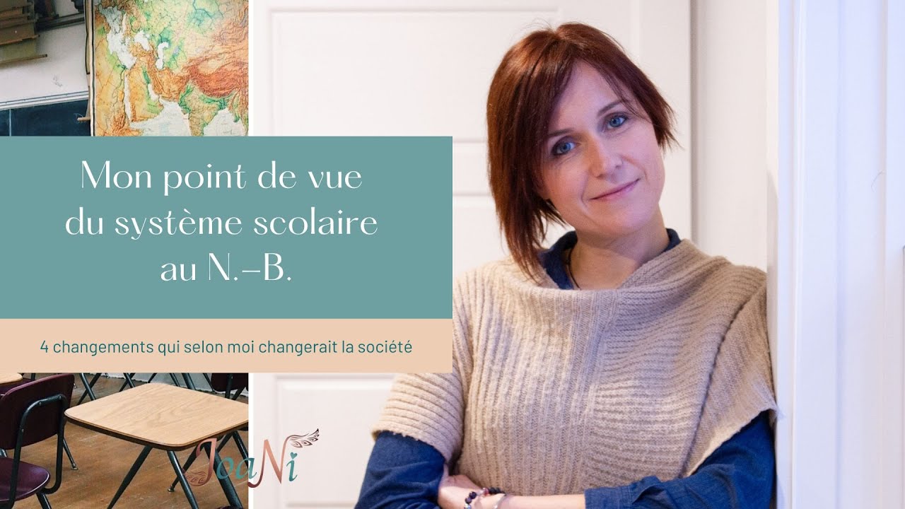 Mon point de vue du système scolaire au N B - YouTube