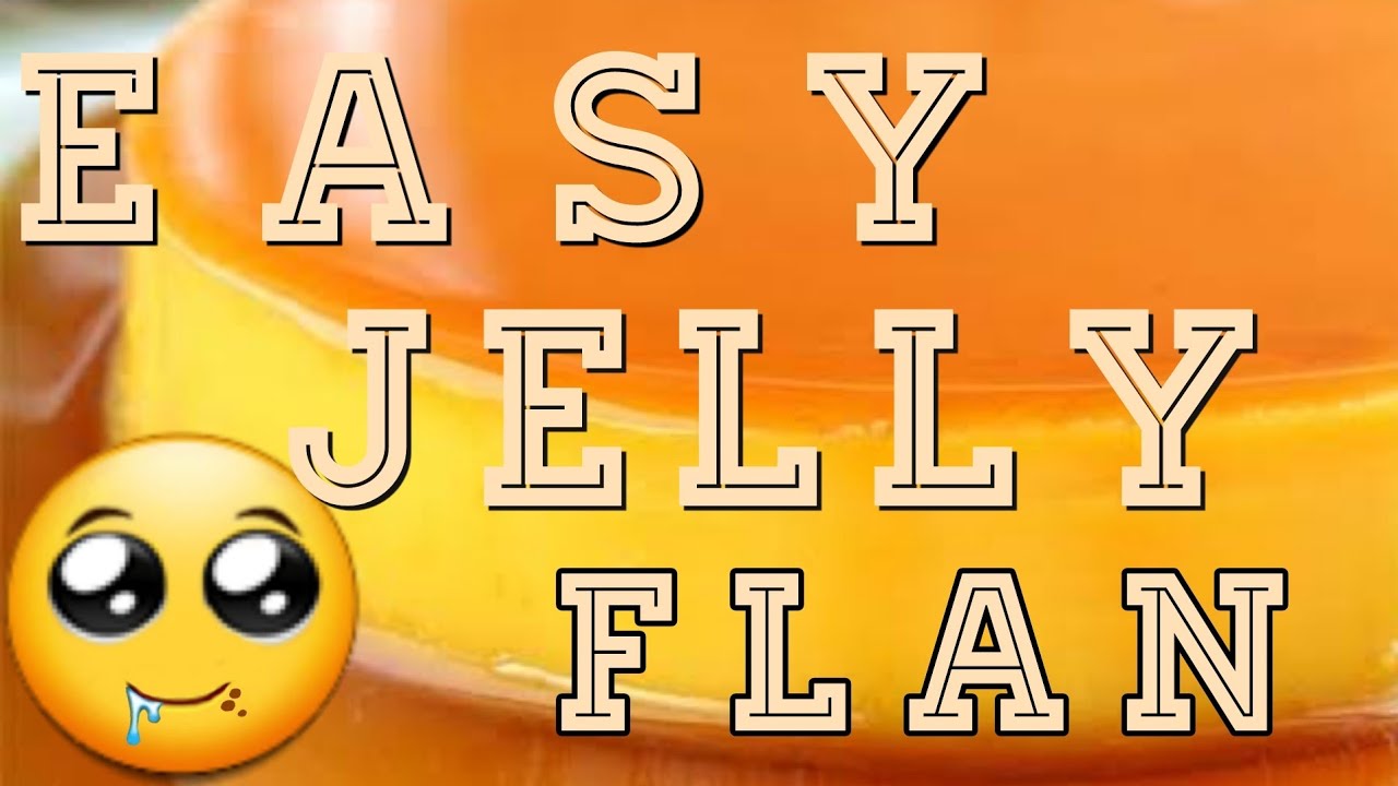 EASY JELLY FLAN | EASY JELLY FLAN DESSERT (PHILIPPINES) - YouTube