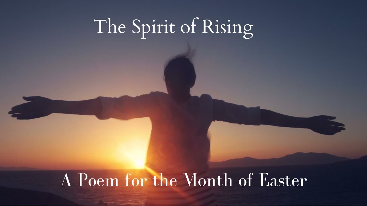 "The Spirit of Rising" (Easter and Empowerment) - YouTube