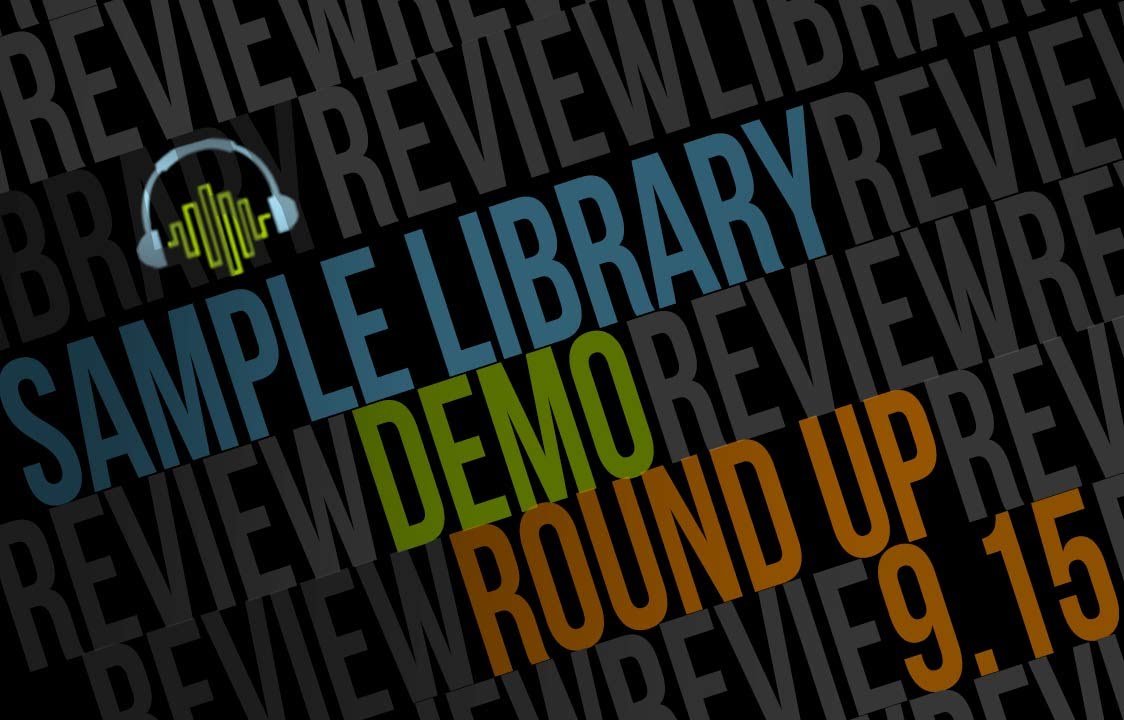 Demo Round Up Review 9.15 Sample Library Review - YouTube