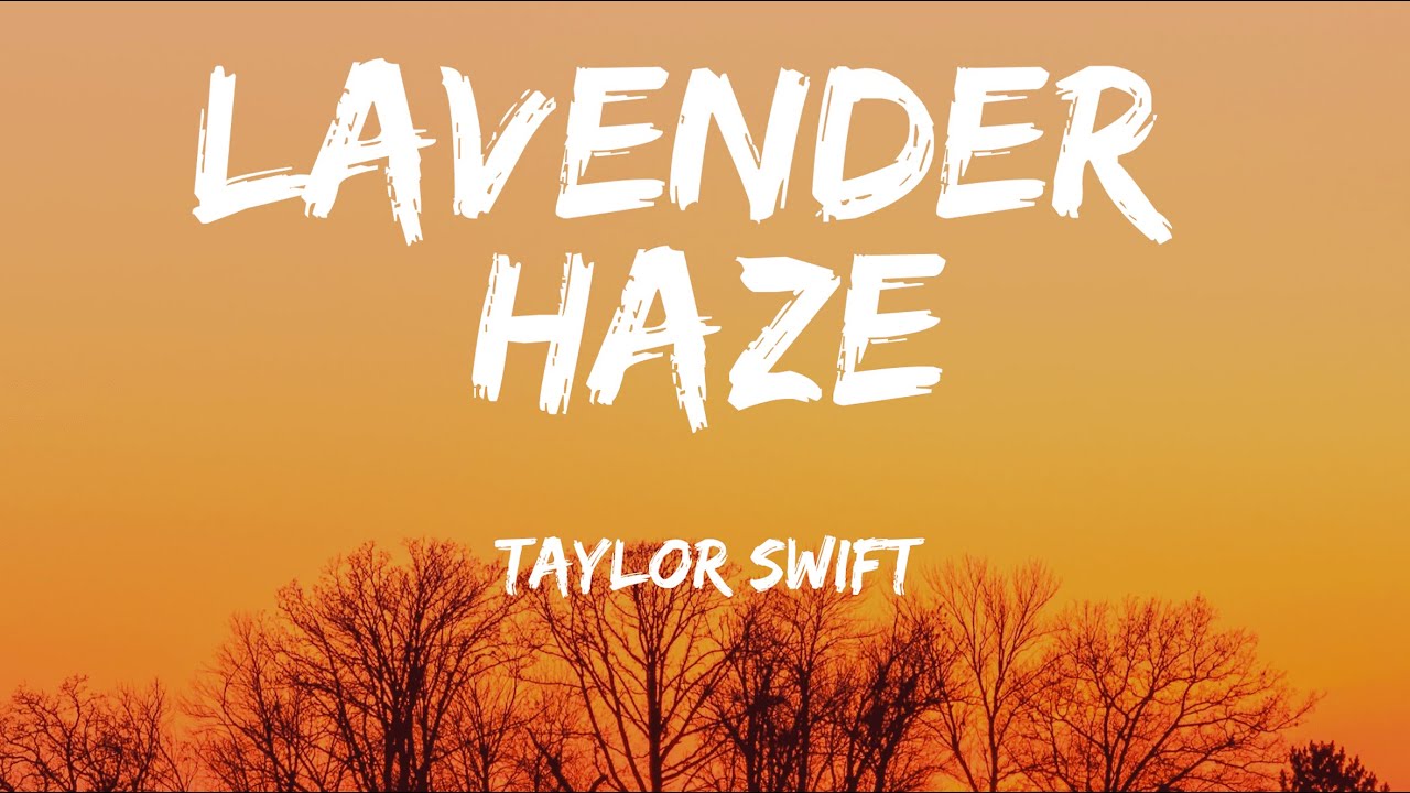 Taylor Swift - Lavender Haze (Lyrics) - YouTube