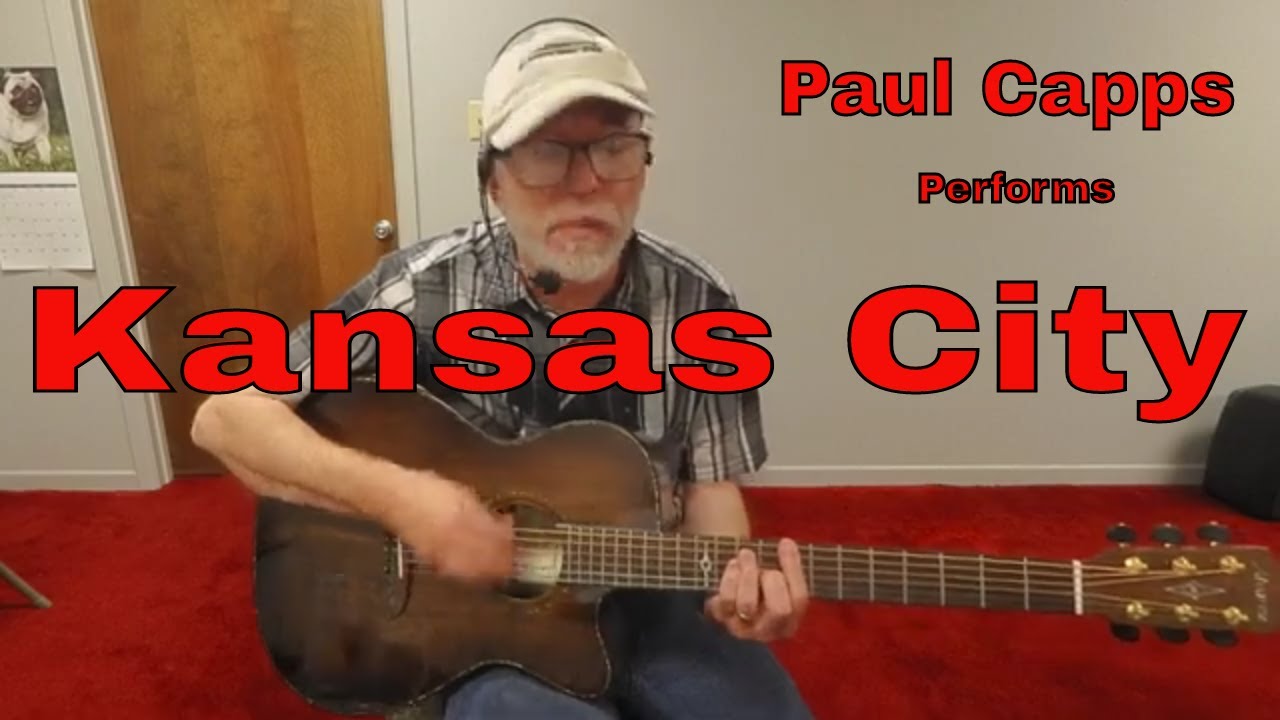 "Kansas City" Performed by Paul Capps - YouTube