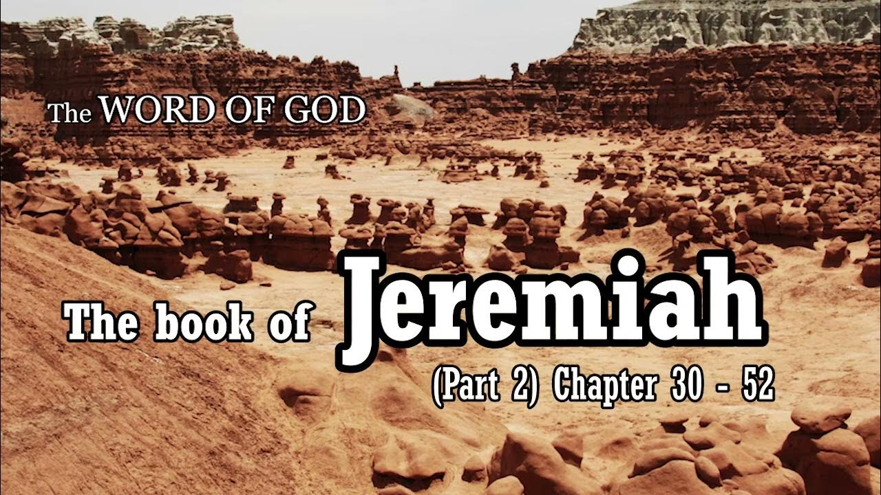 The book of Jeremiah (Part 2) Chapters 30-52 - Old Testament - The ...