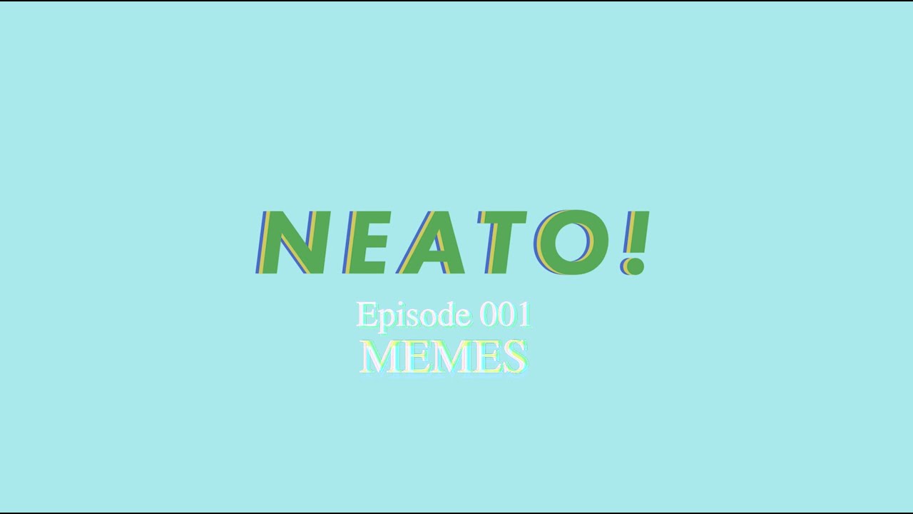Neato! The Podcast Ep. 1 // Memes Are Neat - YouTube