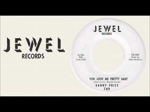 Banny Price.....You Love Me Pretty Baby - YouTube