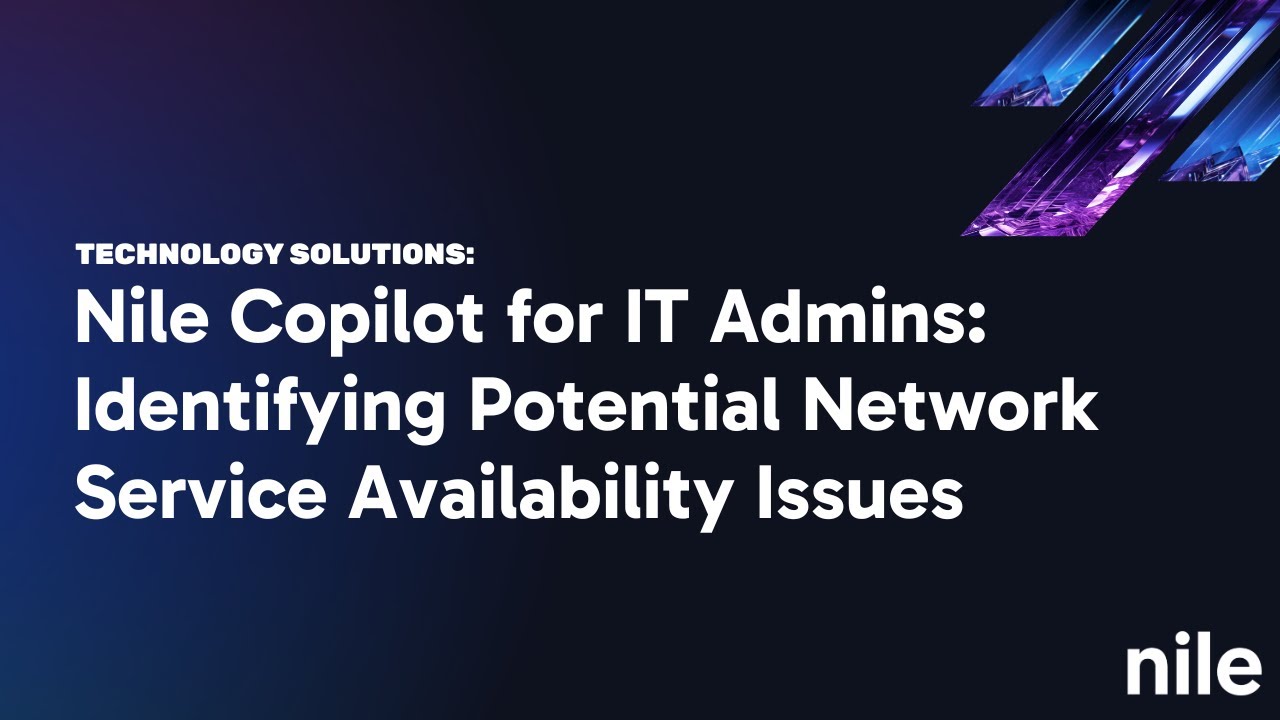 Nile Copilot for IT Admins: Identifying Potential Network Service Availability Issues - YouTube