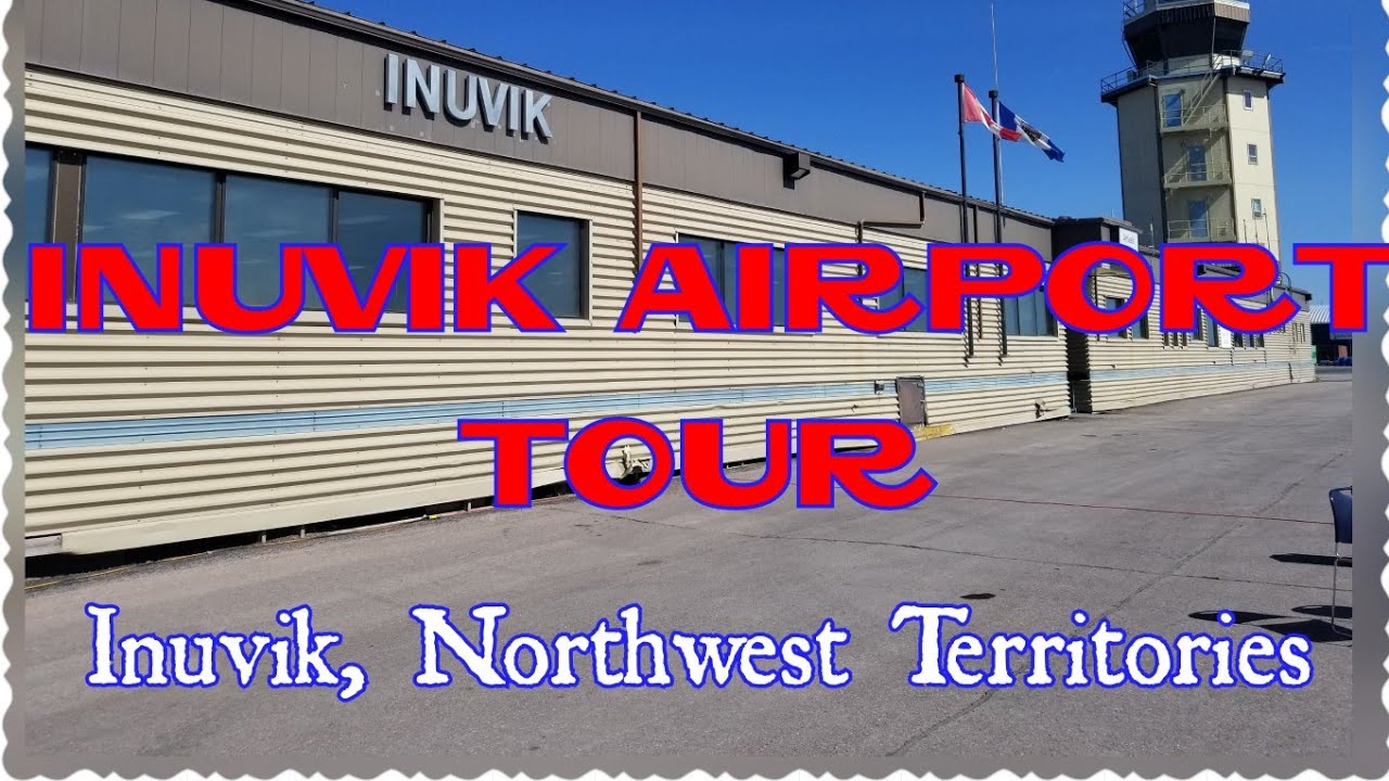 INUVIK AIRPORT TOUR(MIKE ZUBKO AIRPORT) YEV| VLOG 22 - YouTube