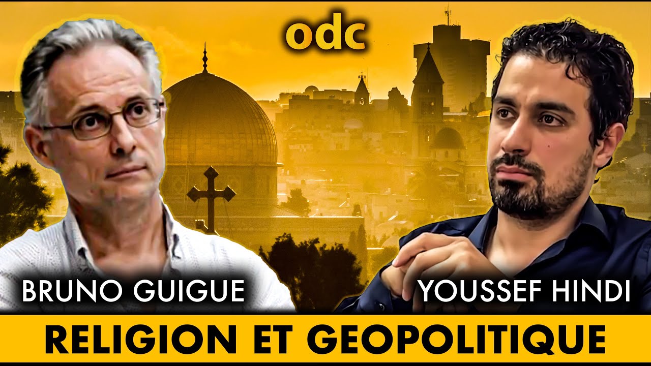 Débat : Religion et géopolitique, avec Youssef Hindi et Bruno Guigue ...