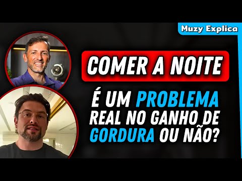 COMER A NOITE: Mitos e Verdades | Muzy Explica