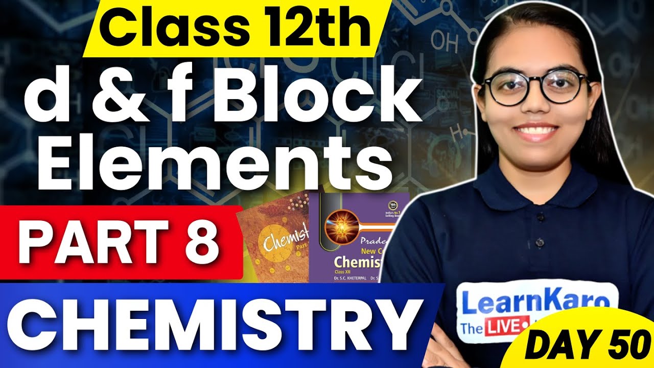 Class 12 Chemistry | Part 8 - d and f Block Elements - YouTube