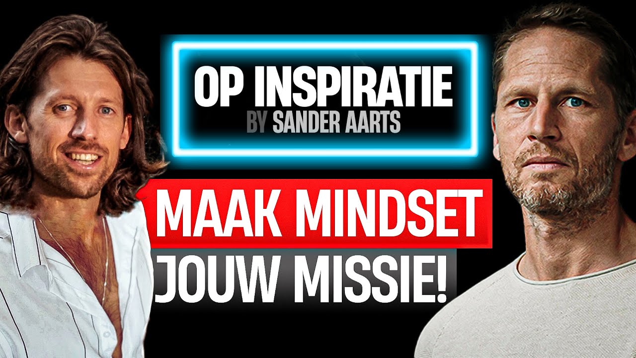 SANDER AARTS over MINDSET & MISSIES! | Podcast Op Inspiratie ...