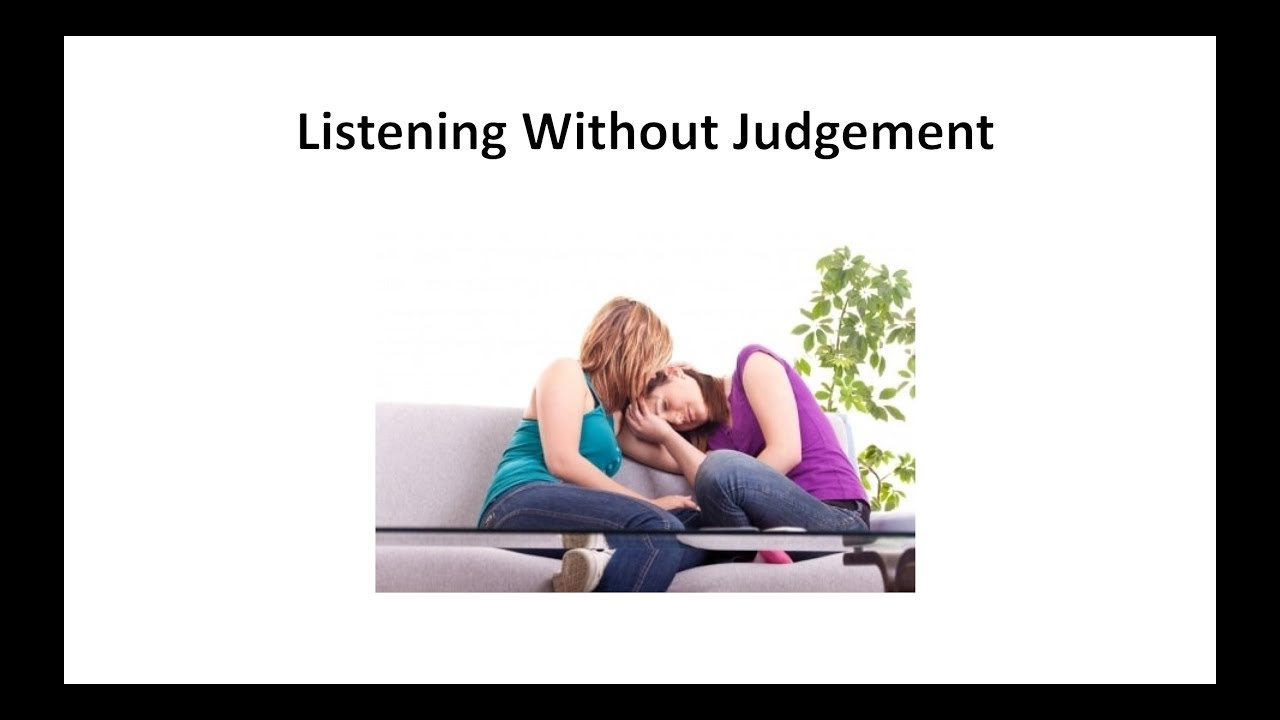 Listening Without Judgement - YouTube