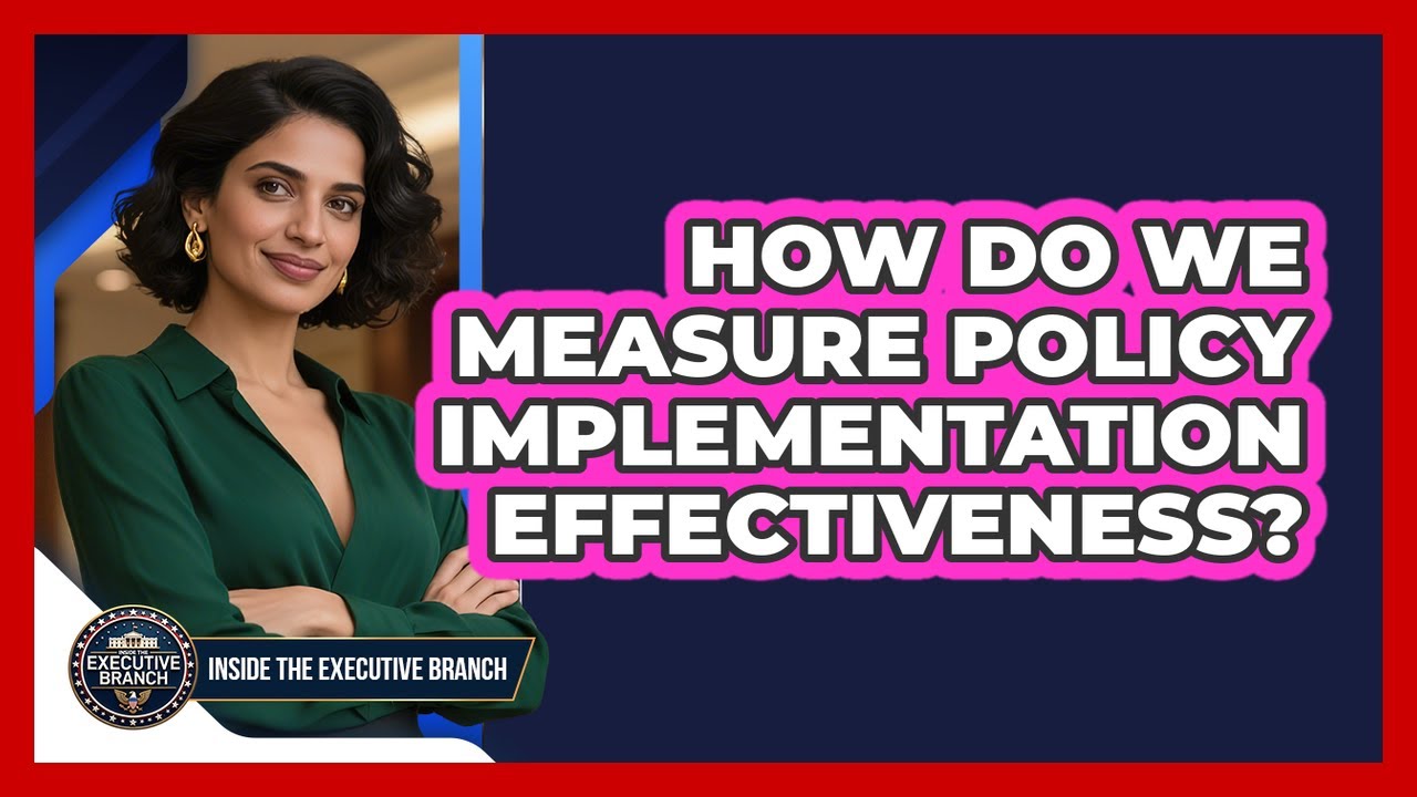 How Do We Measure Policy Implementation Effectiveness? - Inside the ...