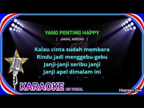 Yang penting happy - male - Karaoke no vokal ( Jamal Mirdad ) cover to lyrics teks besar dan ...