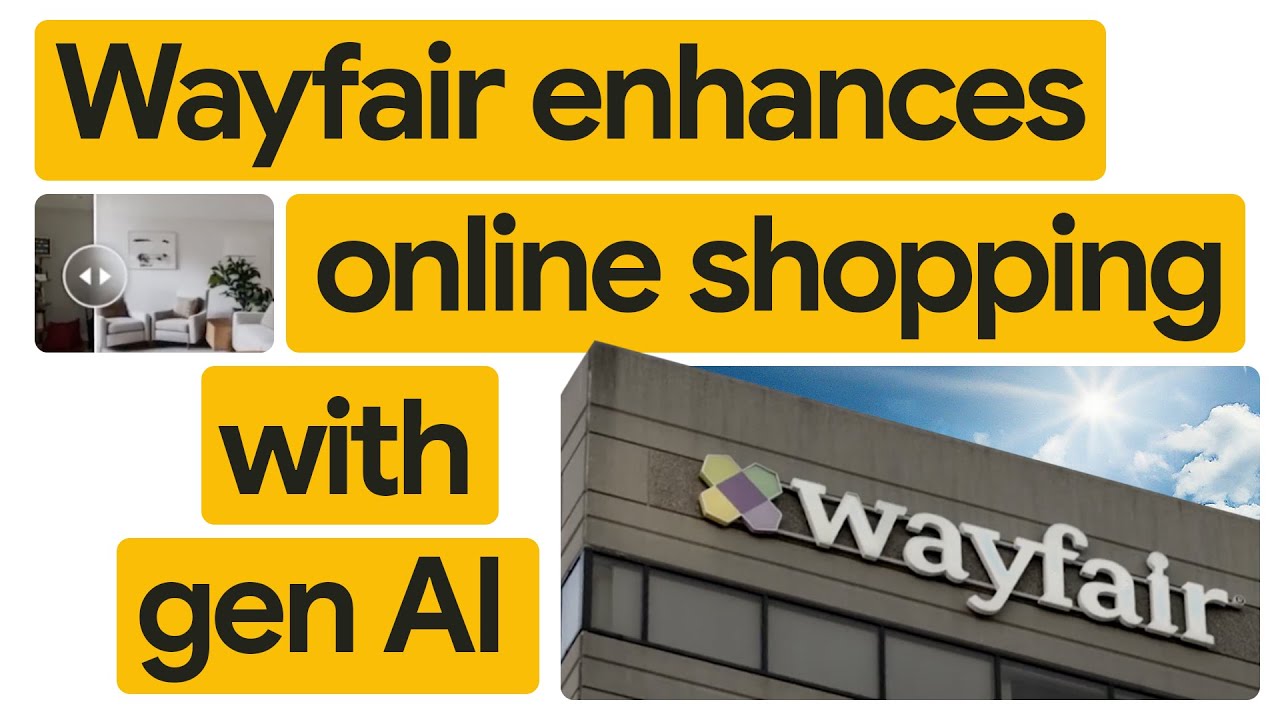 New Way Now: Wayfair is driving e-commerce AI innovation with Google ...