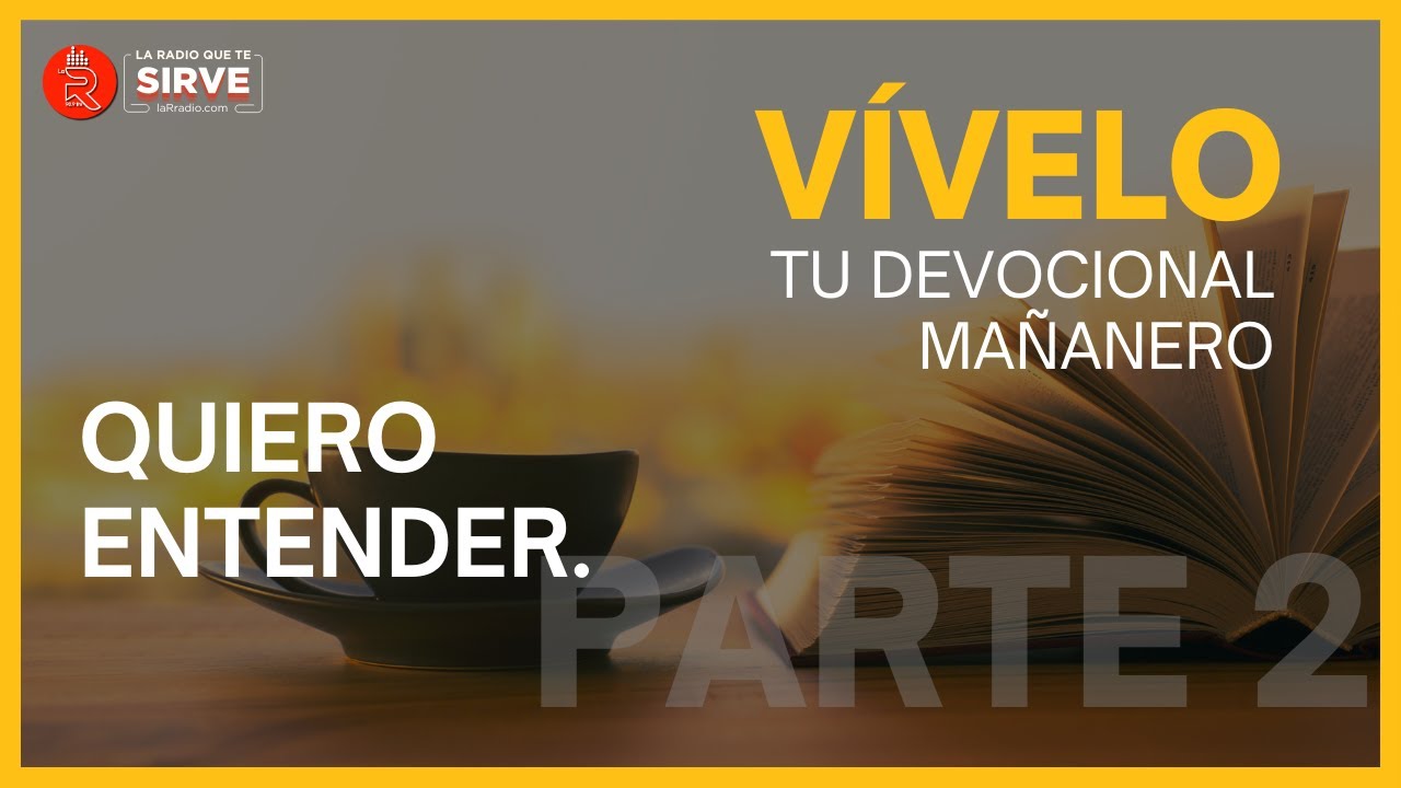 "QUIERO ENTENDER" | "VÍVELO" (Segmento 2). - YouTube