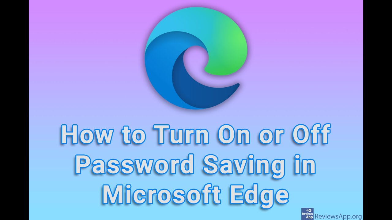 How to Turn On or Off Password Saving in Microsoft Edge - YouTube
