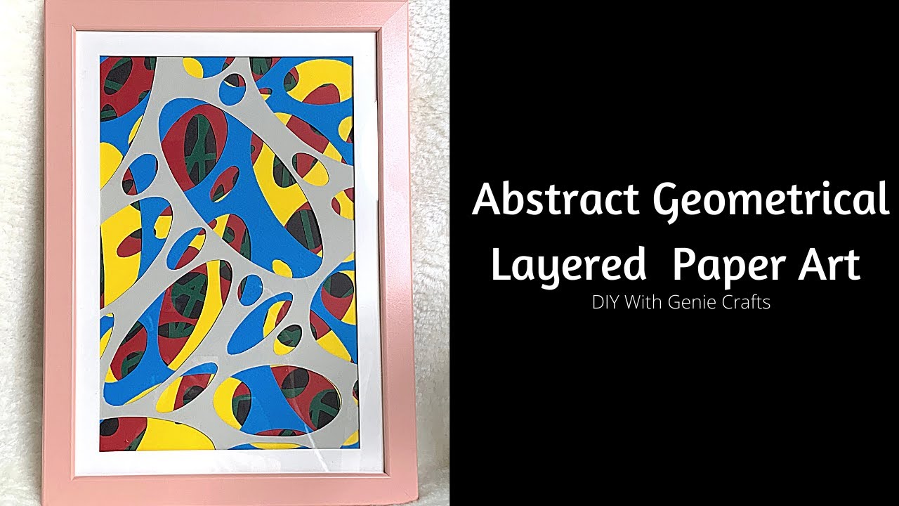 DIY Abstract Geometrical Layered Paper Cutting Art | Layered Papercut ...