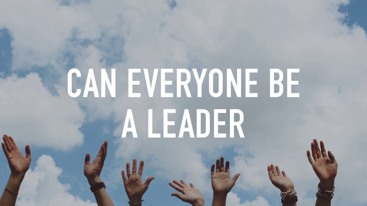 Can Everyone Be A Leader - YouTube
