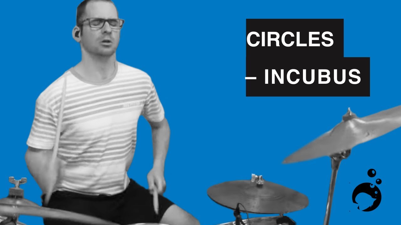 Circles by Incubus - Drum Cover by Fish - Who Is Fish? - YouTube