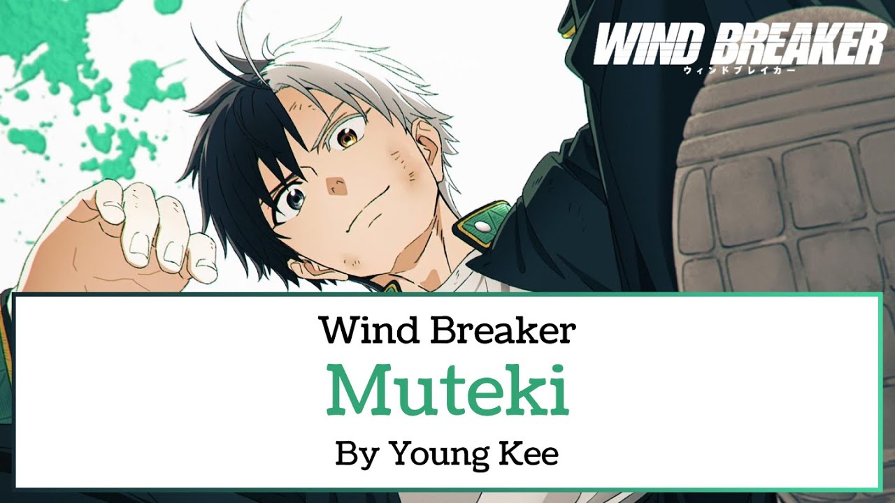 Wind Breaker Ending. Young Kee - Muteki. Lyric English | Letra Español ...