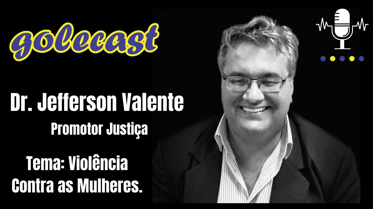 GOLECAST - #74 - Dr. Jefferson Valente Muniz - Violência Contra as Mulheres - YouTube