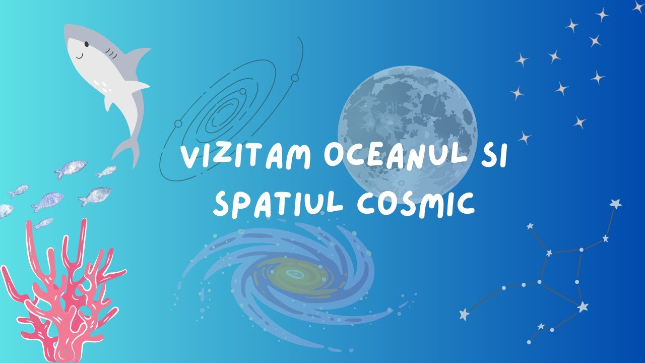 Vizitam oceanul si spatiul cosmic - YouTube