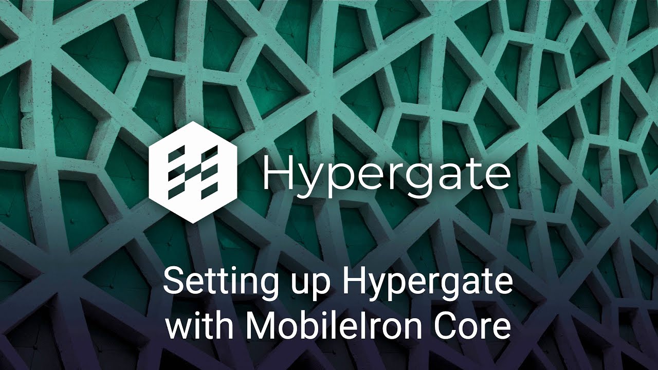 Webinar - Setting up Hypergate with MobileIron Core - YouTube